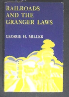 Railroads and the Granger Laws Miller HB/DJ 1st ed. 1971 FINE/VG | eBay