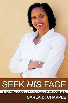 Seek His Face by Carla D Chapple (Hardback, 2009) for sale online | eBay