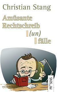 Amüsante Rechtschreib(un)fälle von Christian Stang (2022, Taschenbuch ...