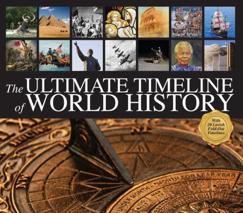 The Ultimate Timeline of World History: With 20 Lavish Fold-Out ...