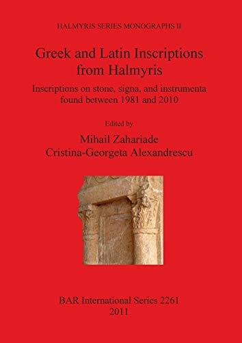 Greek and Latin Inscriptions from Halmyris Inscriptions on Stone, Signa ...