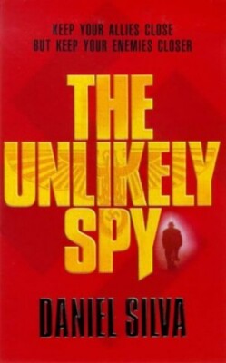 The Unlikely Spy, Silva, Daniel 9780752809090 | eBay Australia