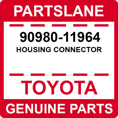 Toyota 90980-11964 OEM Genuine Housing Connector | Genuine OEM | Direct ...