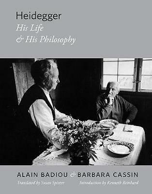 Heidegger: His Life and His Philosophy by Barbara Cassin, Alain Badiou ...