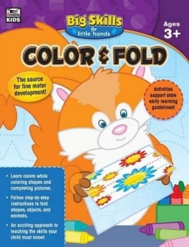Color & Fold, Ages 3 - 5 (Tascabile) Big Skills for Little Hands(r ...