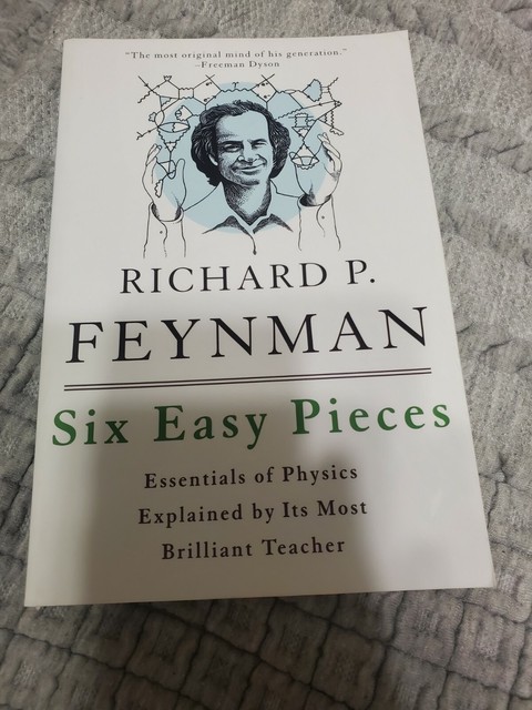 Six Easy Pieces : Essentials of Physics Explained by Its Most Brilliant ...