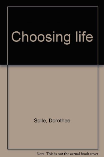 CHOOSING LIFE By Dorothee Solle - Hardcover *Excellent Condition ...