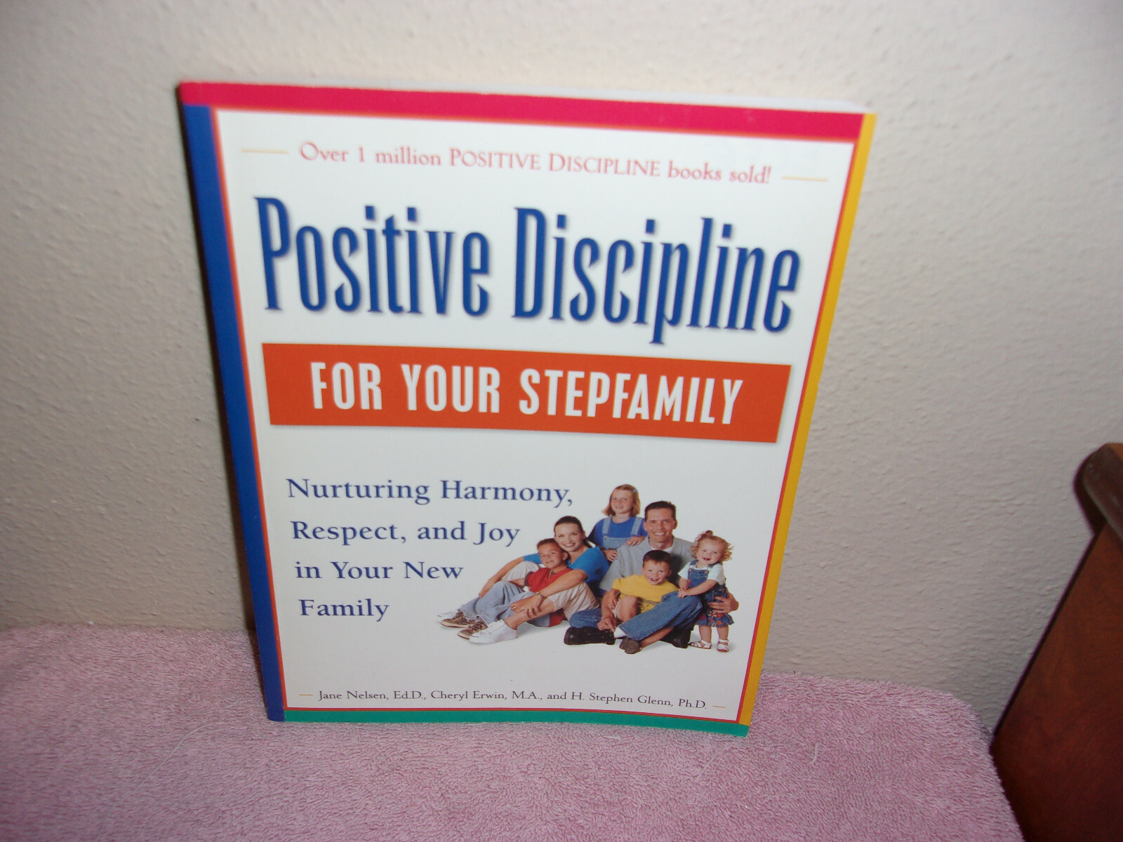 Positive Discipline for Your Stepfamily : Nurturing Harmony, Respect ...