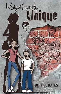 Insignificantly Unique by Bethel Bates (2012, Trade Paperback) for sale ...