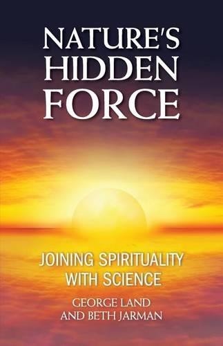 George Land Beth Jarman Nature's Hidden Force (Tascabile) 9780931779497 ...