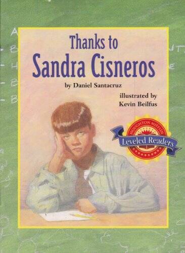 Thanks to Sandra Cisneros (Houghton Mifflin Leveled Readers ...