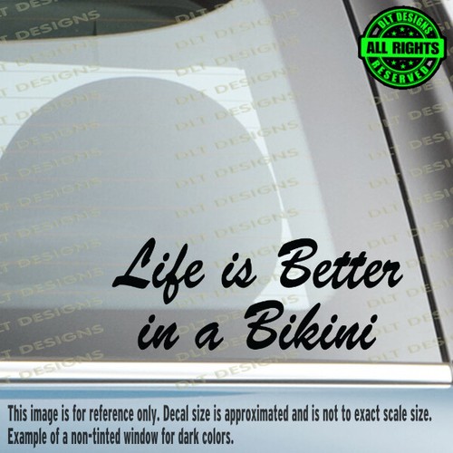 Life is better in a Bikini Funny Die Cut Window Decal Bumper Sticker ...