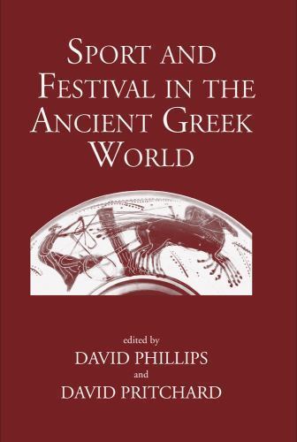 The Greek World Ser.: Sport and Festival in the Ancient Greek World by ...
