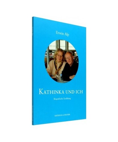 Kathinka und Ich: Biografische Erzählung, Erwin Alp 3830116950 | eBay