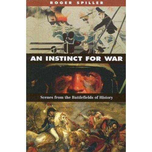Instinct for War : Scenes from the Battlefields of History by Roger ...
