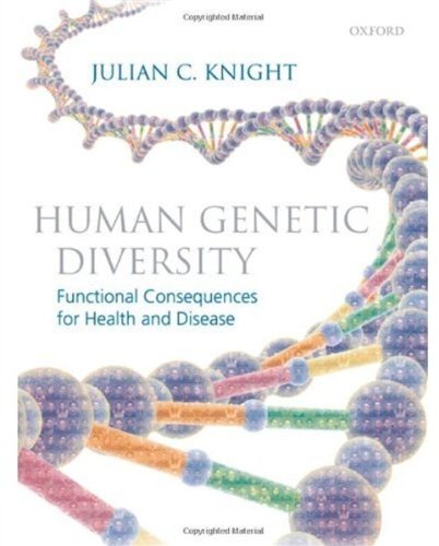 HUMAN GENETIC DIVERSITY: FUNCTIONAL CONSEQUENCES FOR By Julian C ...
