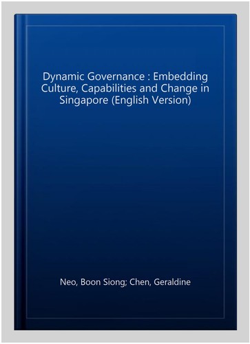Dynamic Governance : Embedding Culture, Capabilities and Change in ...