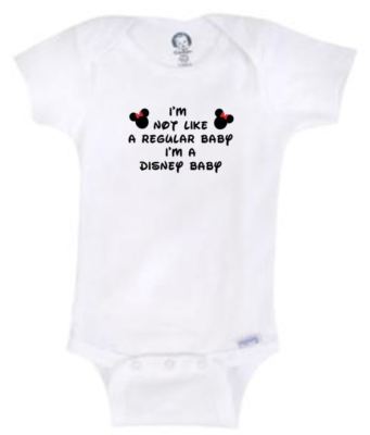 I'm not like a regular baby I'm a Disney baby- Mickey Minnie Mouse ...