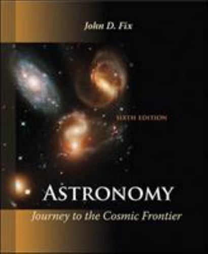 Astronomy: Journey to the Cosmic Frontier by Fix, John 9780073512181| eBay