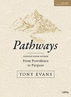 PATHWAYS - BIBLE STUDY BOOK: FROM PROVIDENCE TO PURPOSE By Tony Evans ...