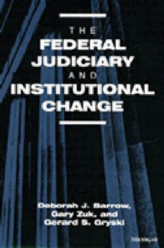 Federal Judiciary and Institutional Change by Gary Zuk, Gerard S ...