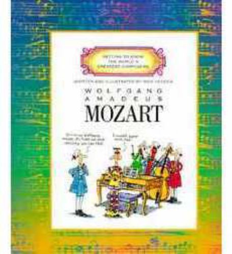 Getting to Know the World's Greatest Composers: Wolfgang Amadeus Mozart ...