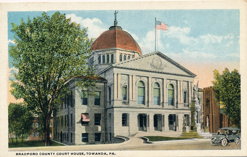 BRADFORD COUNTY COURT HOUSE, TOWANDA, PA. STREET VIEW. STATUE/MONUMENT ...