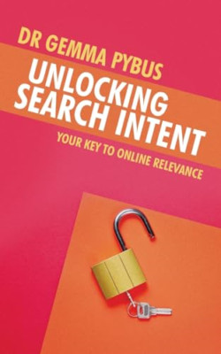 Unlocking Search Intent: Your Key to Online Relevance - Paperback NEW ...