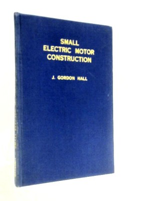Small Electric Motor Construction (J.Gordon Hall - 1951) (ID:88780) | eBay