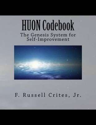 Huon Codebook: The Genesis System for Self-Improvement by F. Russell ...