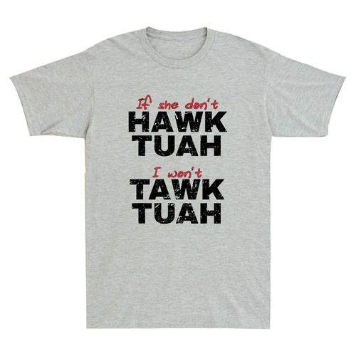 If She Don't Hawk Tuah I Won't Tawk Tuah Funny Viral Meme Quote Vintage ...