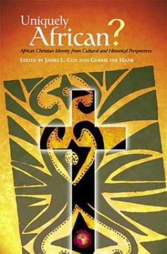 Uniquely African? : African Christian Identity from Cultural and ...