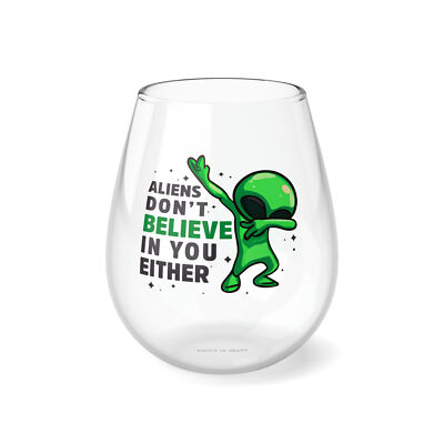 Believe in Aliens Meme Wine Glass (Stemless) | eBay