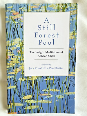 A Still Forest Pool : The Insight Meditation of Achaan Chah (9th print ...
