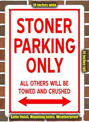 Metal Sign - STONER PARKING ONLY- 10x14 inches | eBay