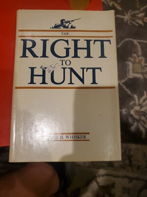 The Right to Hunt - Hardcover By James B Whisker - 9780884270423| eBay