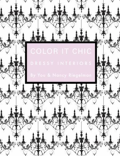 Color It Chic: Dressy Interiors : By You and Nancy Riegelman by Nancy ...