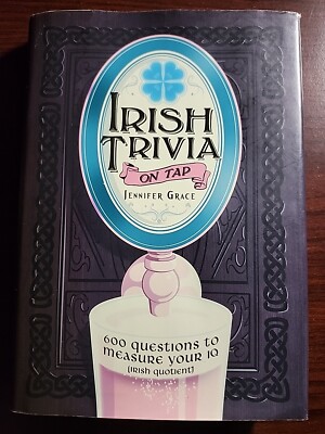 Irish Trivia on Tap : 600 Questions to Measure Your IQ By Jennifer ...