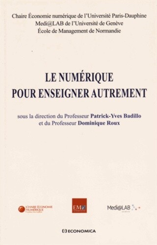 Le numerique pour enseigner autrement, Patrick-Yves Badillo, Dominique ...