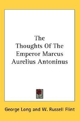 The Thoughts Of The Emperor Marcus Aurelius Antoninus, Long, George ...