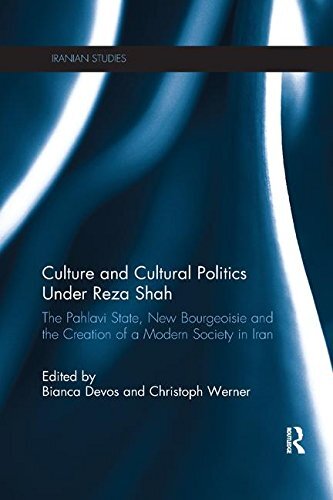 CULTURE AND CULTURAL POLITICS UNDER REZA SHAH: THE PAHLAVI By Bianca ...