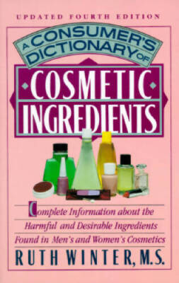 A Consumers Dictionary of Cosmetic Ingredients: Updated Fourth Edition ...