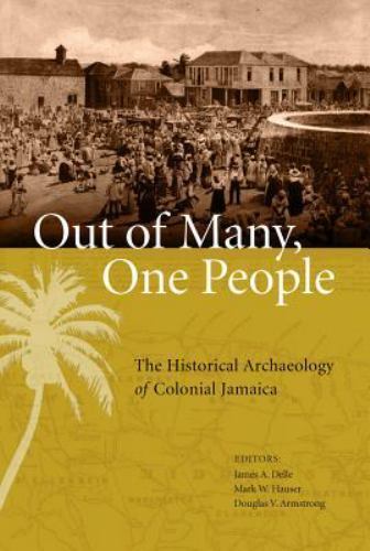 Out of Many, One People : The Historical Archaeology of Colonial ...