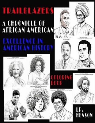 Trailblazers: A Chronicle of African American Excellence in American ...
