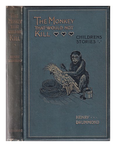 Drummond, Henry (1851-1897) The Monkey Das Würde Not Kill / Geschichten ...