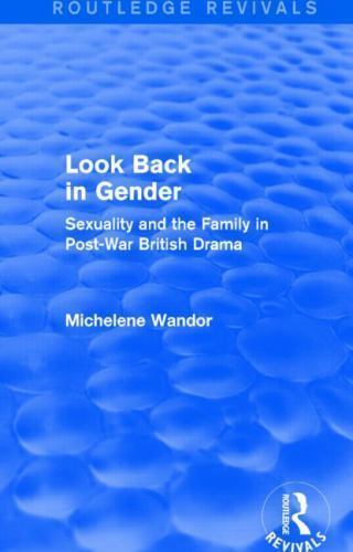 Routledge Revivals Ser.: Look Back in Gender (Routledge Revivals) : Sexuality and the Family in ...