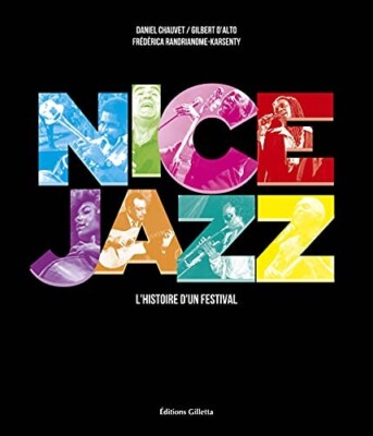 Nice Jazz l'histoire d'un festival Daniel Chauvet , gilbert d'altot | eBay