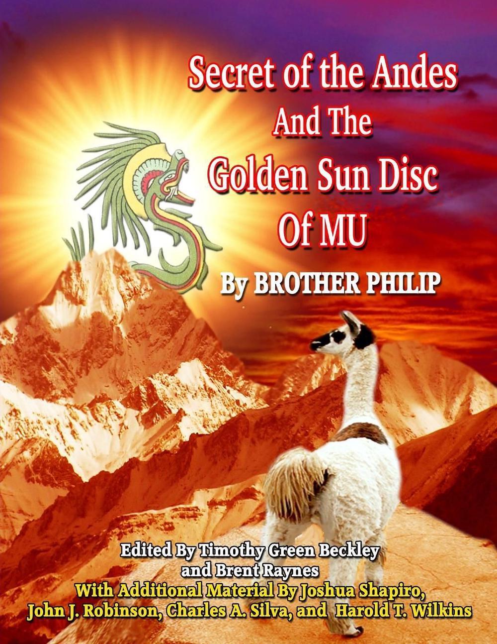 Secret of the Andes And The Golden Sun Disc of MU by Timothy Beckley ...
