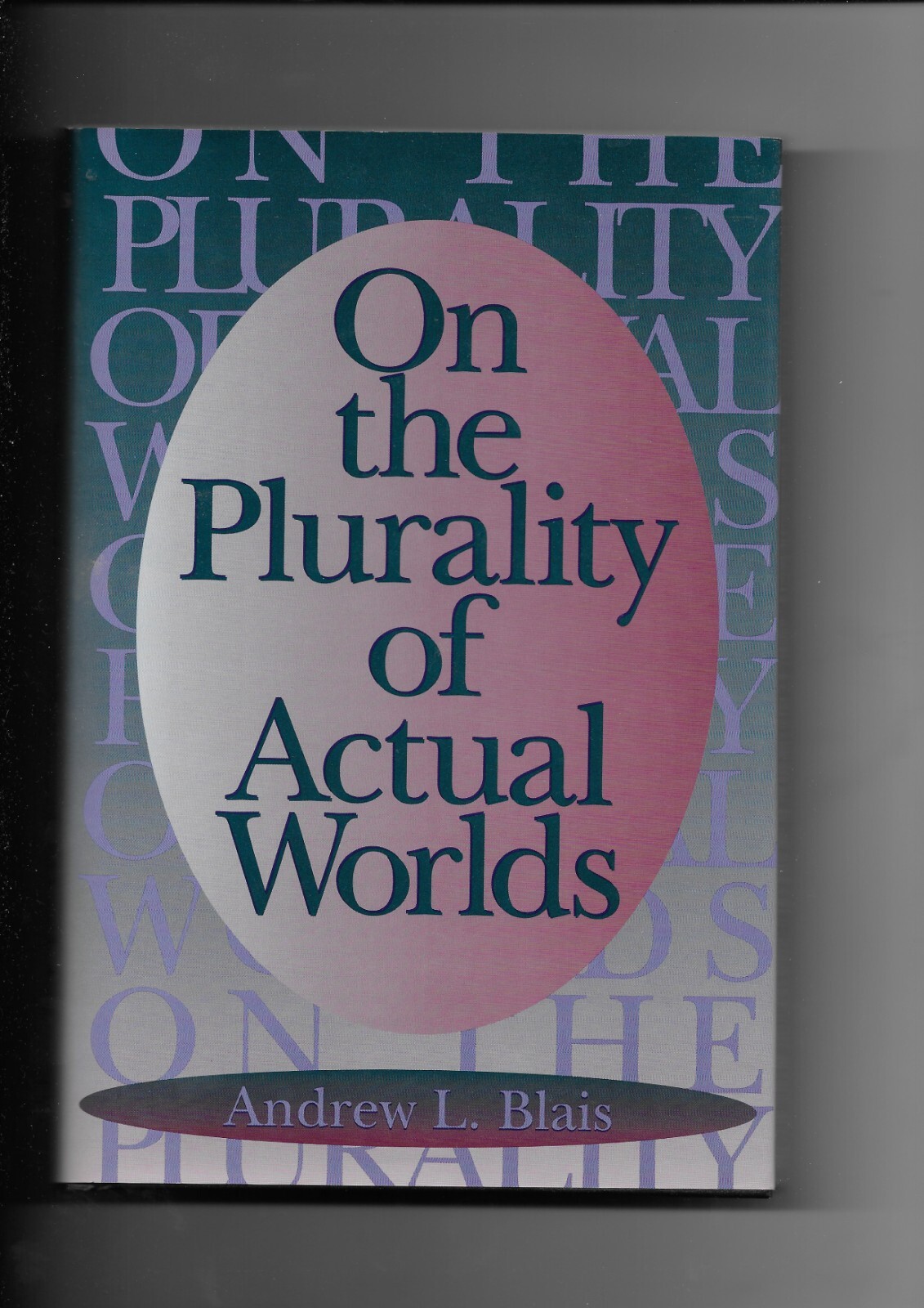 ON THE PLURALITY OF ACTUAL WORLDS (Andrew Blais). Pre-owned HC in dj ...