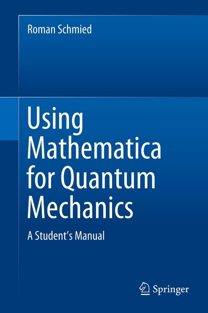 Using Mathematica For Quantum Mechanics von Roman Schmied (2019, Gebundene Ausgabe) | Compra ...